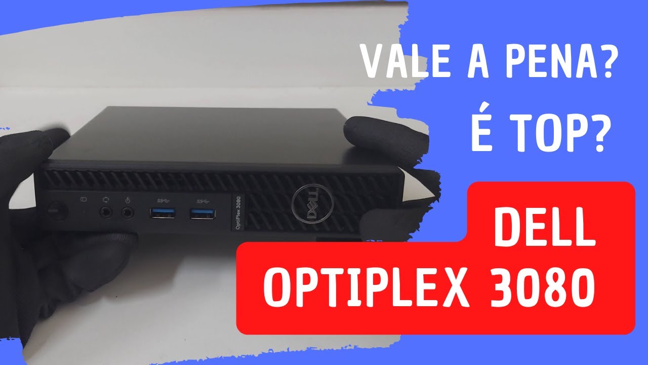 Dell OPTIPLEX 3080 - Computador pequeno, compacto e funcional? Vale a ...
