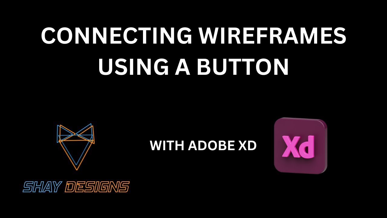 Connecting your wireframes using a button | Adobe XD - YouTube