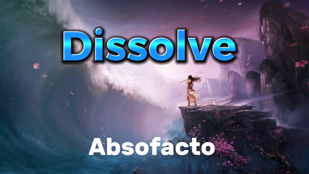 Absofacto- Dissolve (Lyrics) - YouTube Music