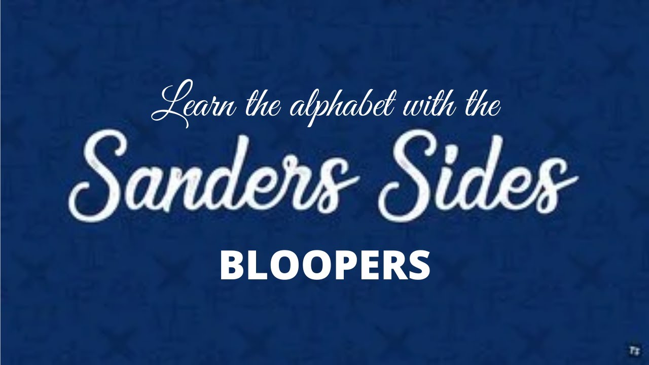 Learn the alphabet with the Sanders Sides BLOOPER EDITION - YouTube