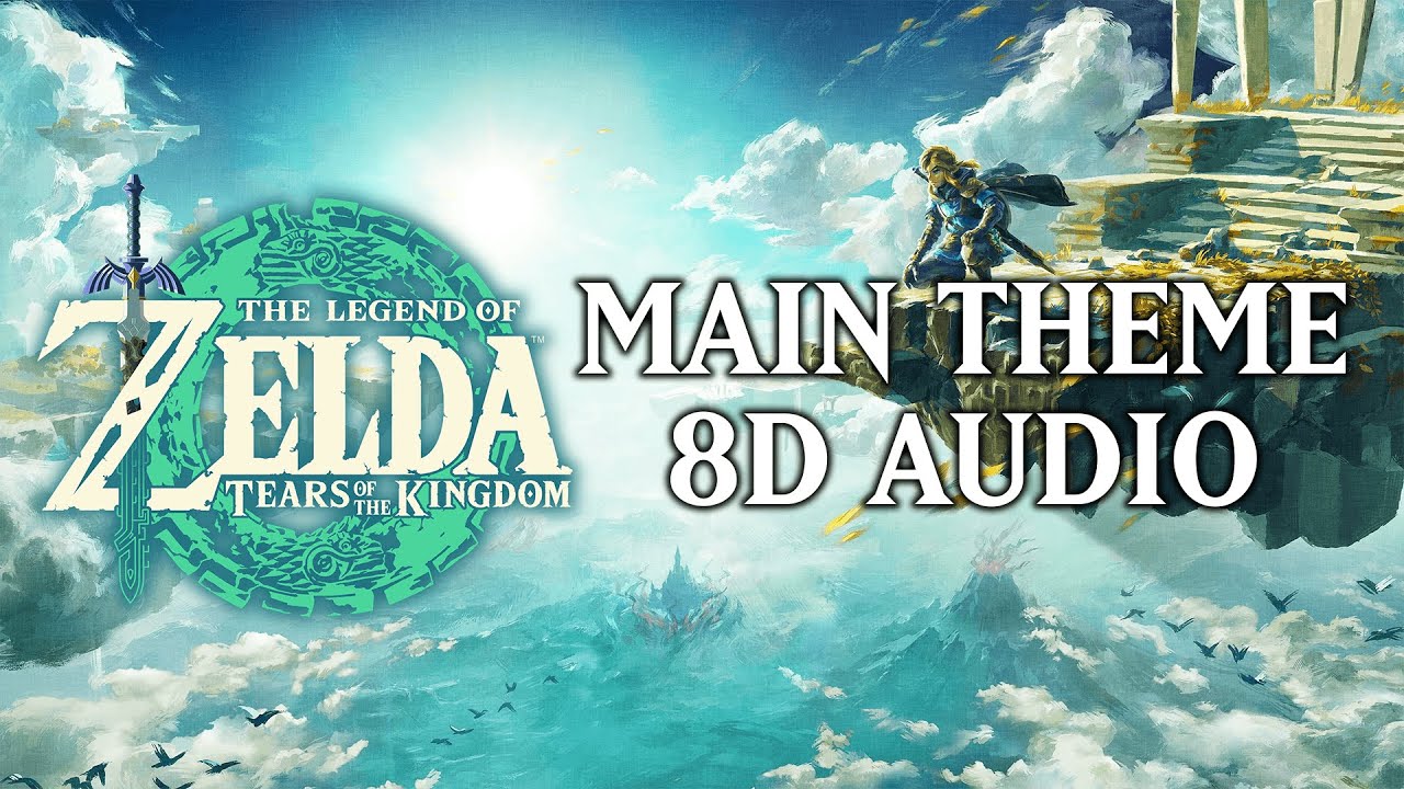 Main Theme - The Legend of Zelda: Tears of the Kingdom 8D Audio Remix ...