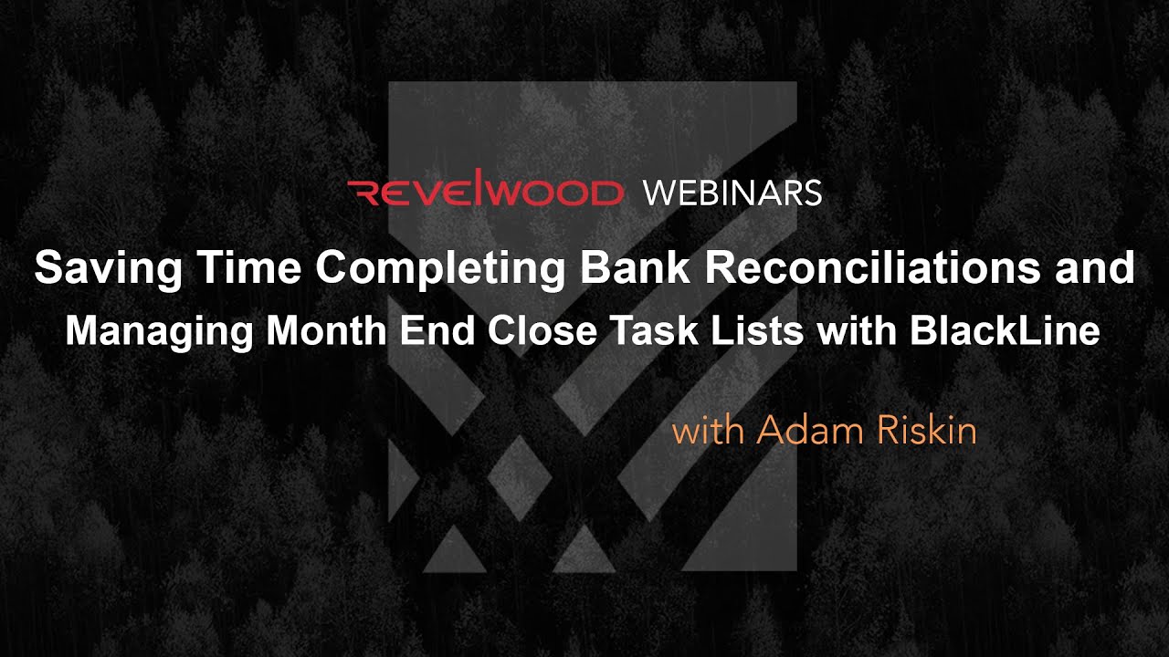 Saving Time Completing Bank Reconciliations and Managing Month End ...