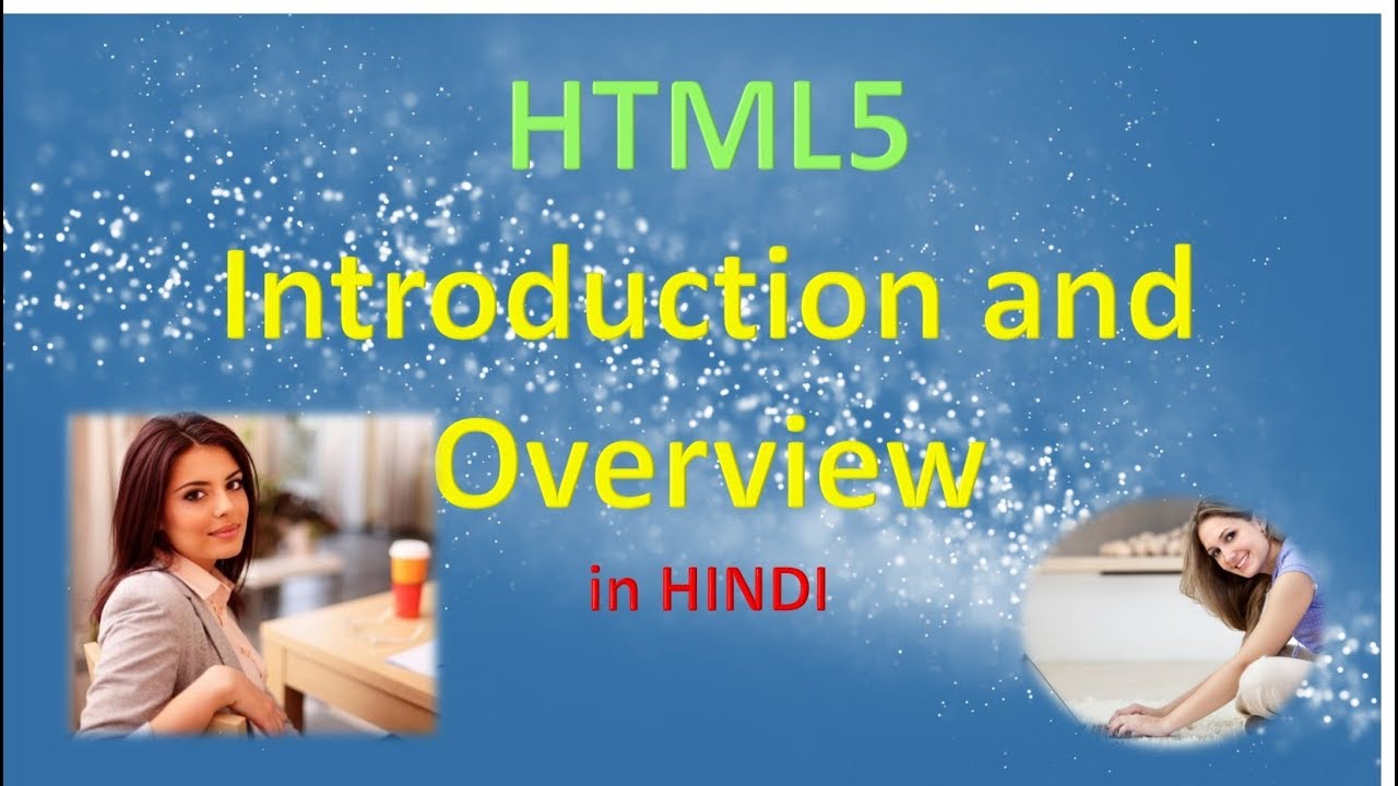 Html5 Introduction And Overview In Hindi Youtube