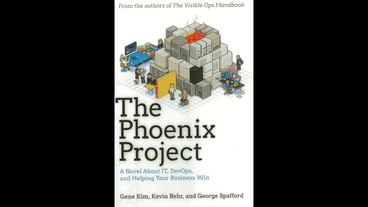 The Phoenix Project: A Novel About IT, DevOps, and Helping Your ...
