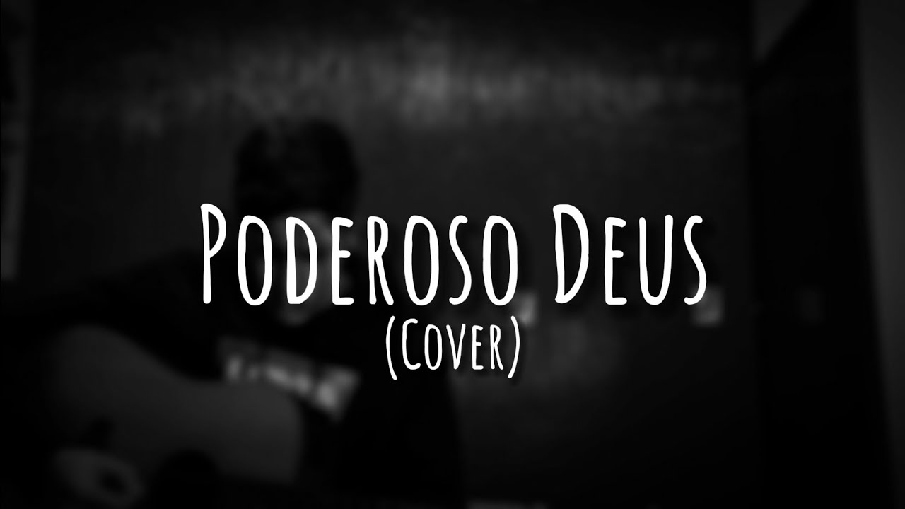 Poderoso Deus - Antônio Cirilo (cover) - YouTube