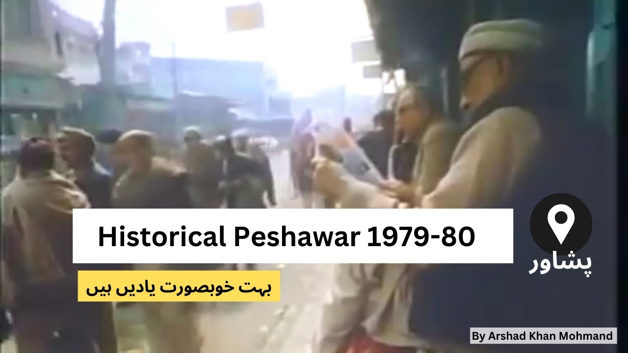 Historical Peshawar 1979-80 | Peshawar Old Video | Peshawar documentary - YouTube