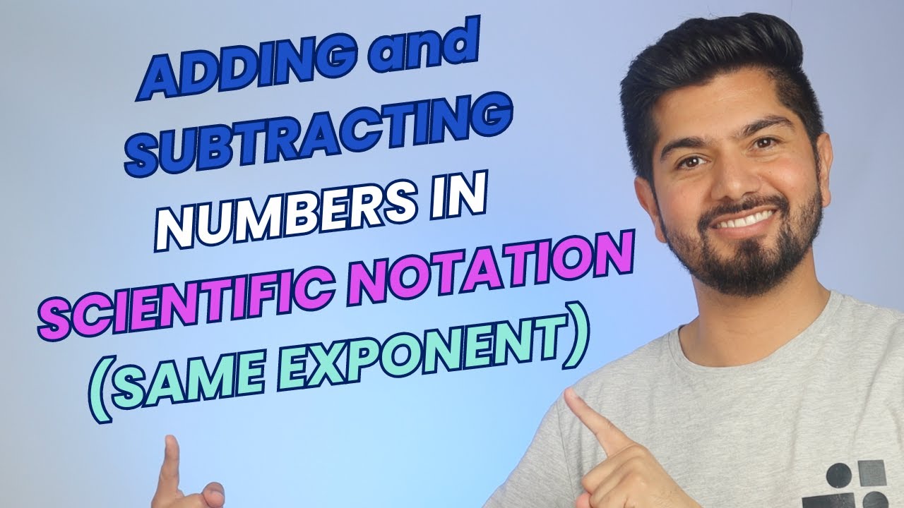 Adding and Subtracting Numbers in Scientific Notation (Same Exponent ...