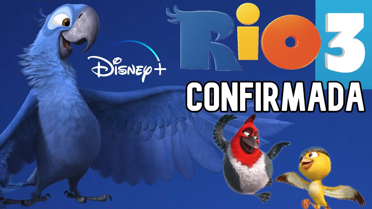 RIO 3 CONFIRMADA por Disney Plus - Todo Sobre RIO 3 - YouTube