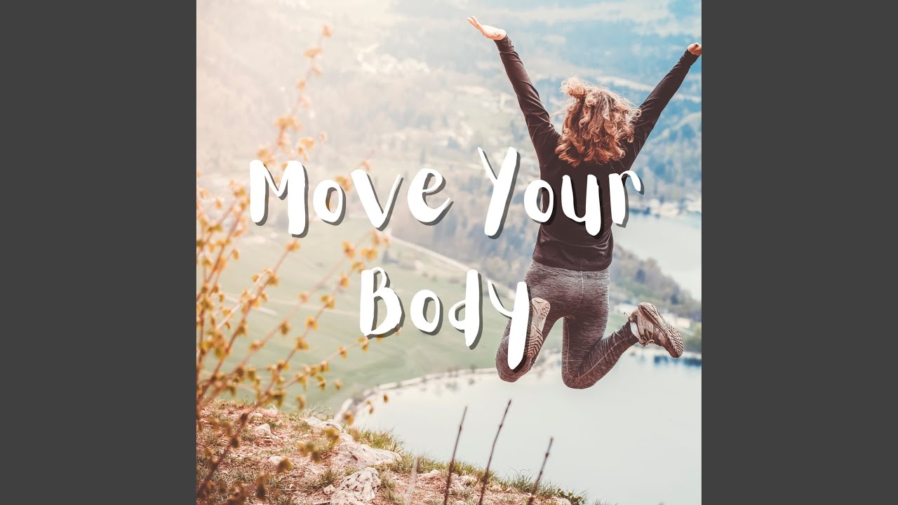 Move Your Body - YouTube