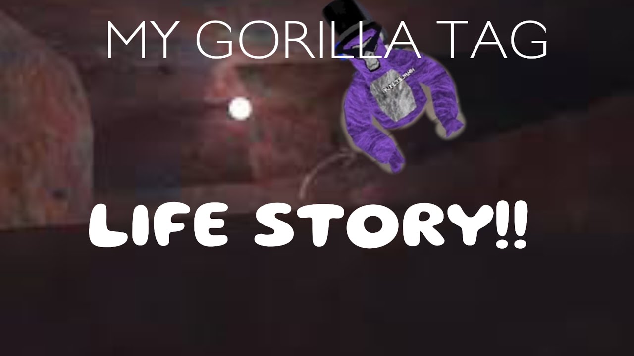 My Gorilla Tag life story!! Enjoy! - YouTube
