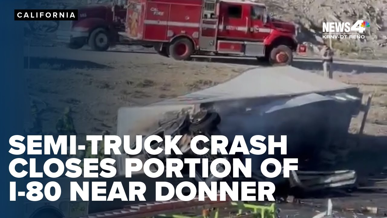 Traffic diverted on I-80 near Donner Summit due to overturned semi ...