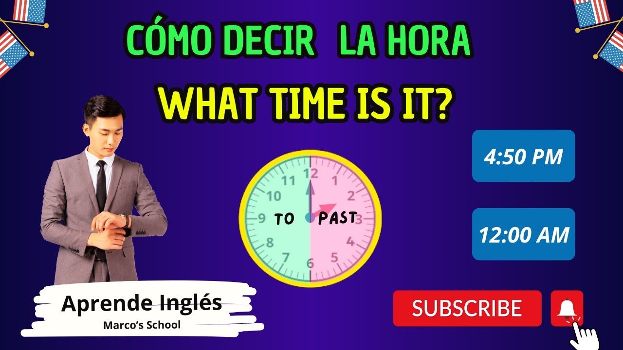 CÓMO DECIR LA HORA EN INGLÉS (WHAT TIME IS IT?) - YouTube