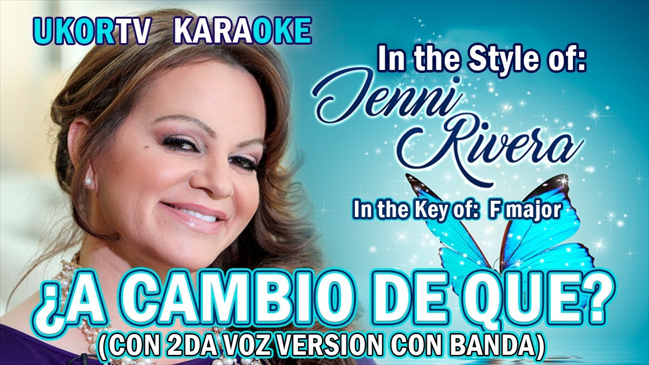 Jenni Rivera - A Cambio De Que (Con 2da voz Ver. Banda) (KARAOKE) - YouTube