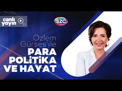 Özlem Gürses ile Para Politika ve Hayat 30 Ekim
