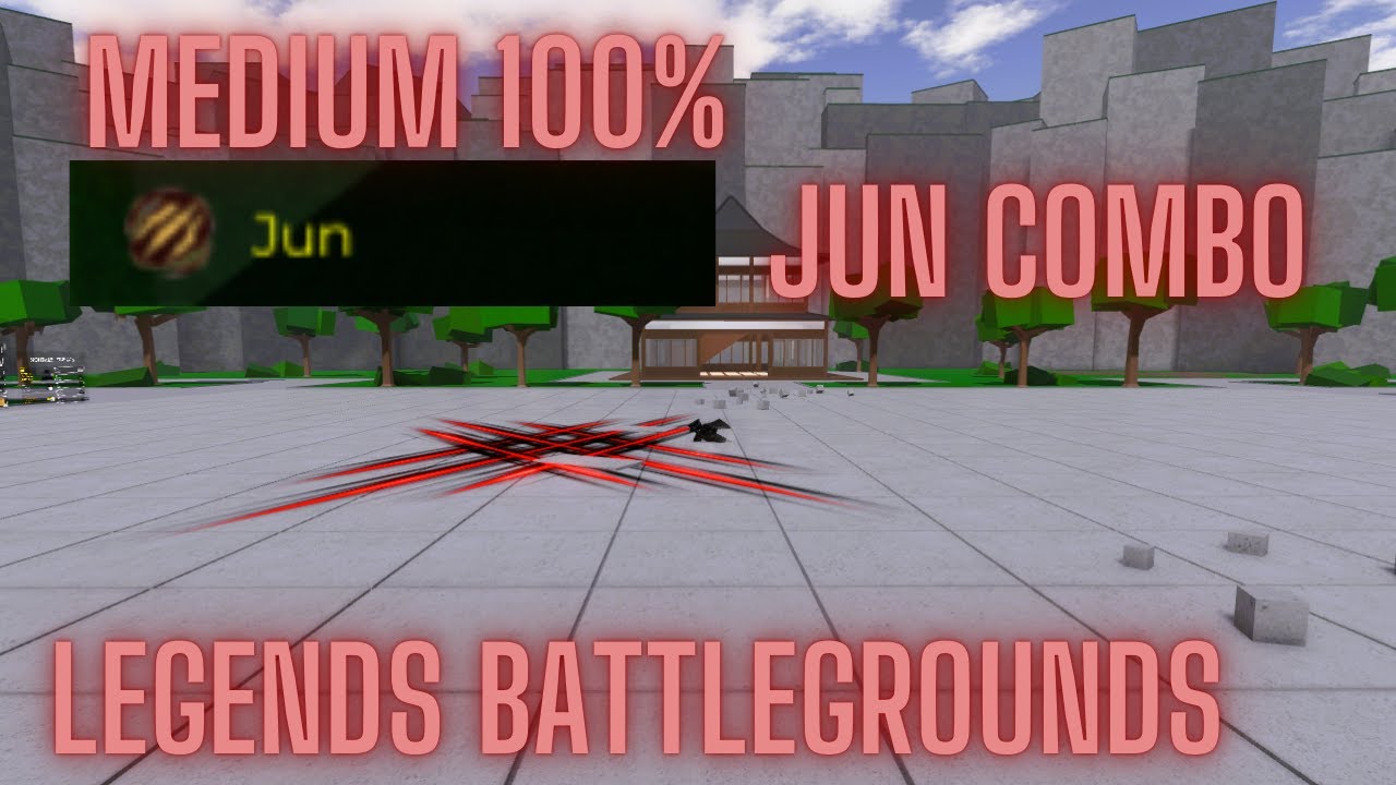 Medium 100% Jun Combo | Legends Battlegrounds - YouTube
