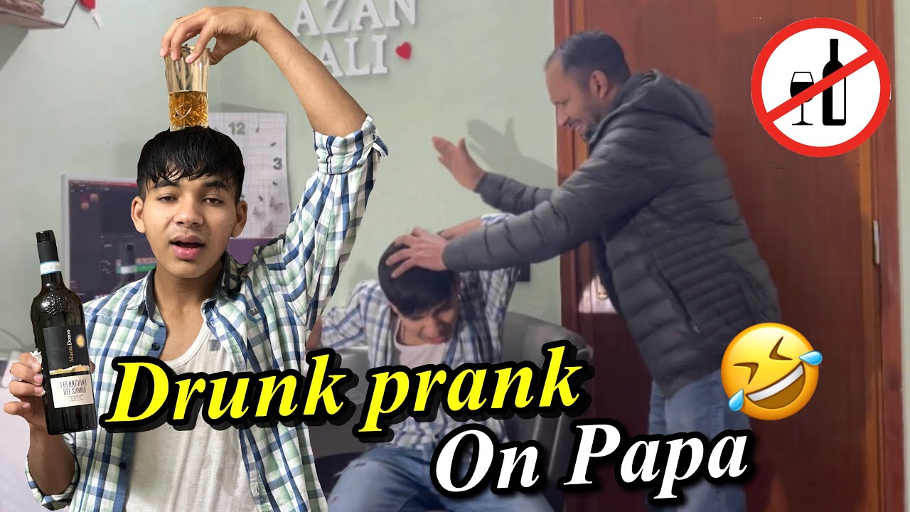 Drunk Prank On Papa🤣 - YouTube