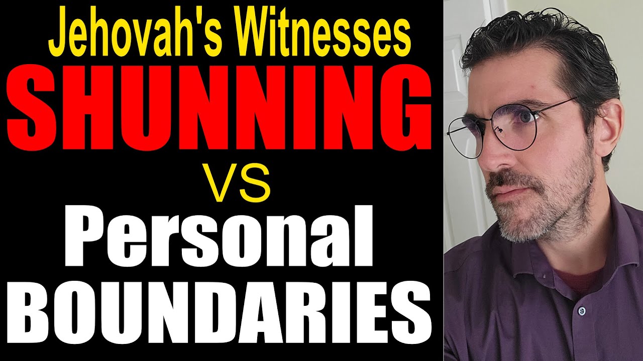 JW Shunning vs Personal Boundaries - What's the difference? # ...