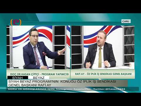 HASAN ÇİFTÇİ İLE SİYAH BEYAZ PROGRAMI'NIN KONUĞU ÖZ İPLİK SENDİKASI GENEL BAŞKANI RAFİ AY OLDU