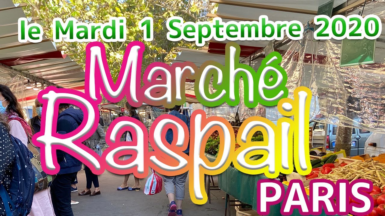 Raspail Market Paris Marché Tue. September 1, 2020 パリ6区ラスパイユのマルシェ - YouTube