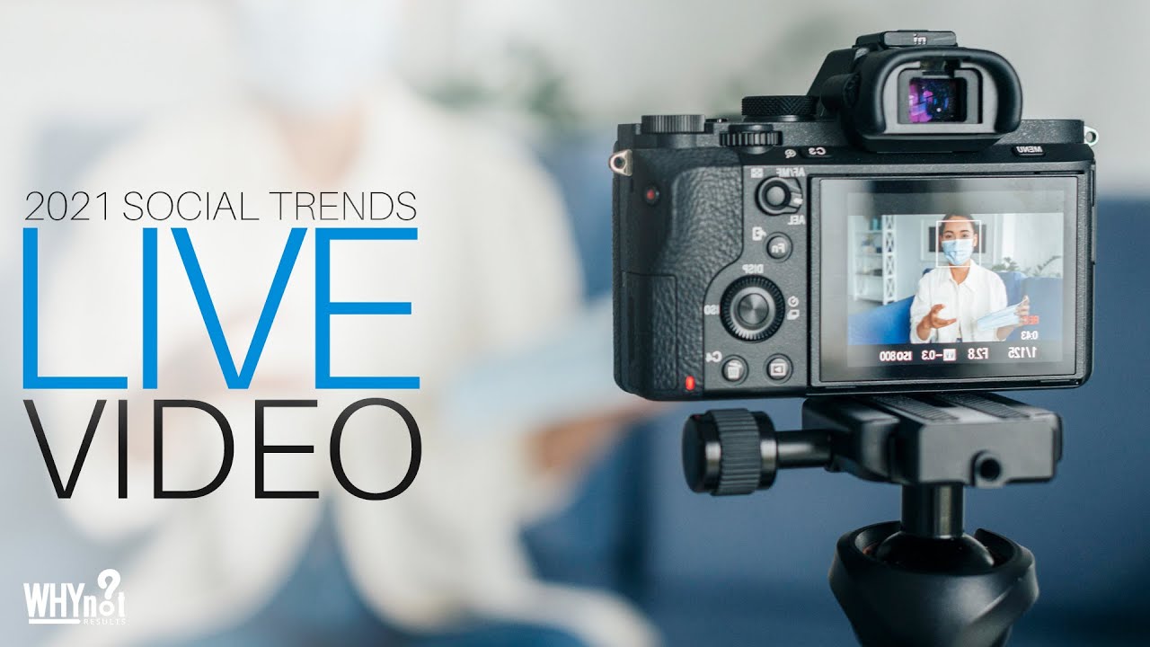 2021 Social Media Marketing Trends | Live Video Marketing - YouTube