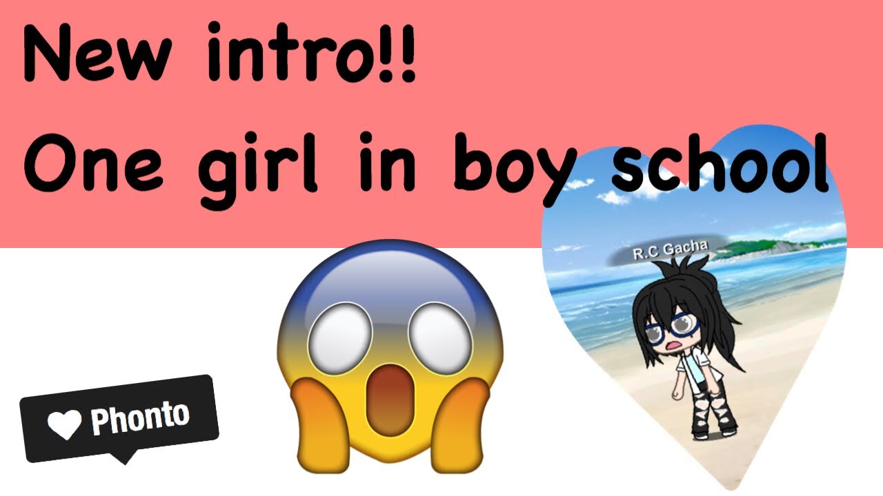 New Intro For One Girl In Boy School//{AUDIO AND APPS DO NOT BELONG TO ...