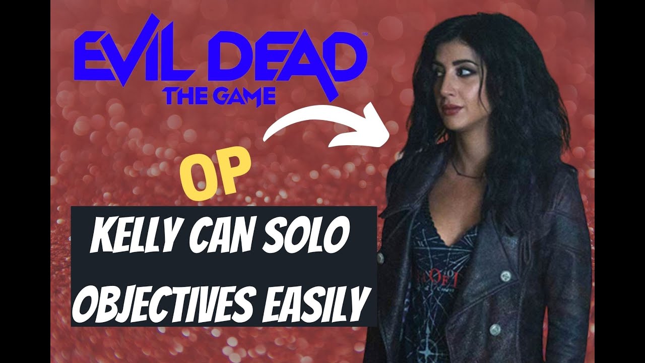 How To Play SOLO As Kelly | Evil Dead: The Game - YouTube