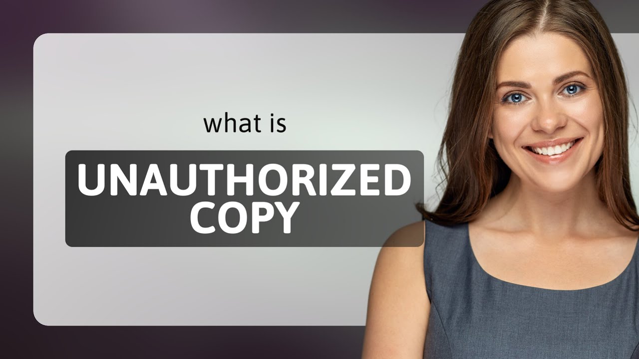 Understanding "Unauthorized Copy": A Guide for English Learners - YouTube