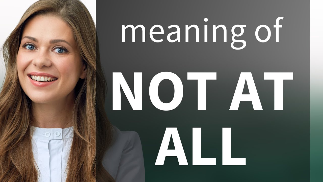 Mastering Polite English: "Not at all" Demystified - YouTube