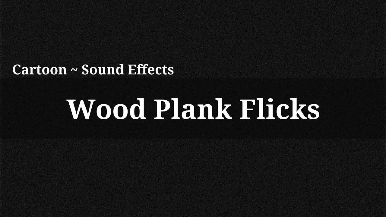 Wood Plank Flicks / Sound Effect - YouTube