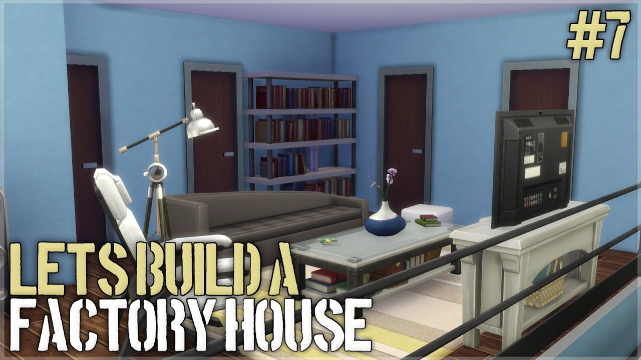 The Sims 4: Let's Build a Factory House (Part 7) - YouTube