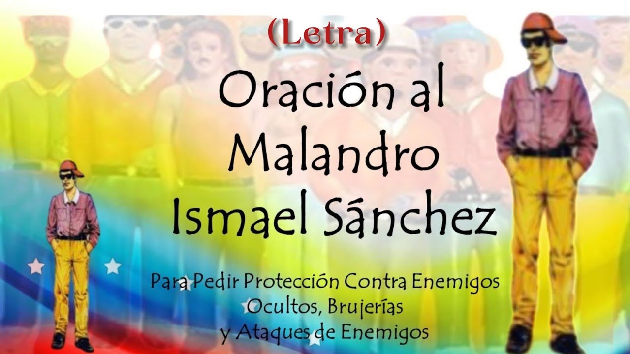Oración a Ismael Sánchez, el Malandro Ismael; (Contra Enemigos Ocultos, Brujerías y Ataques ...