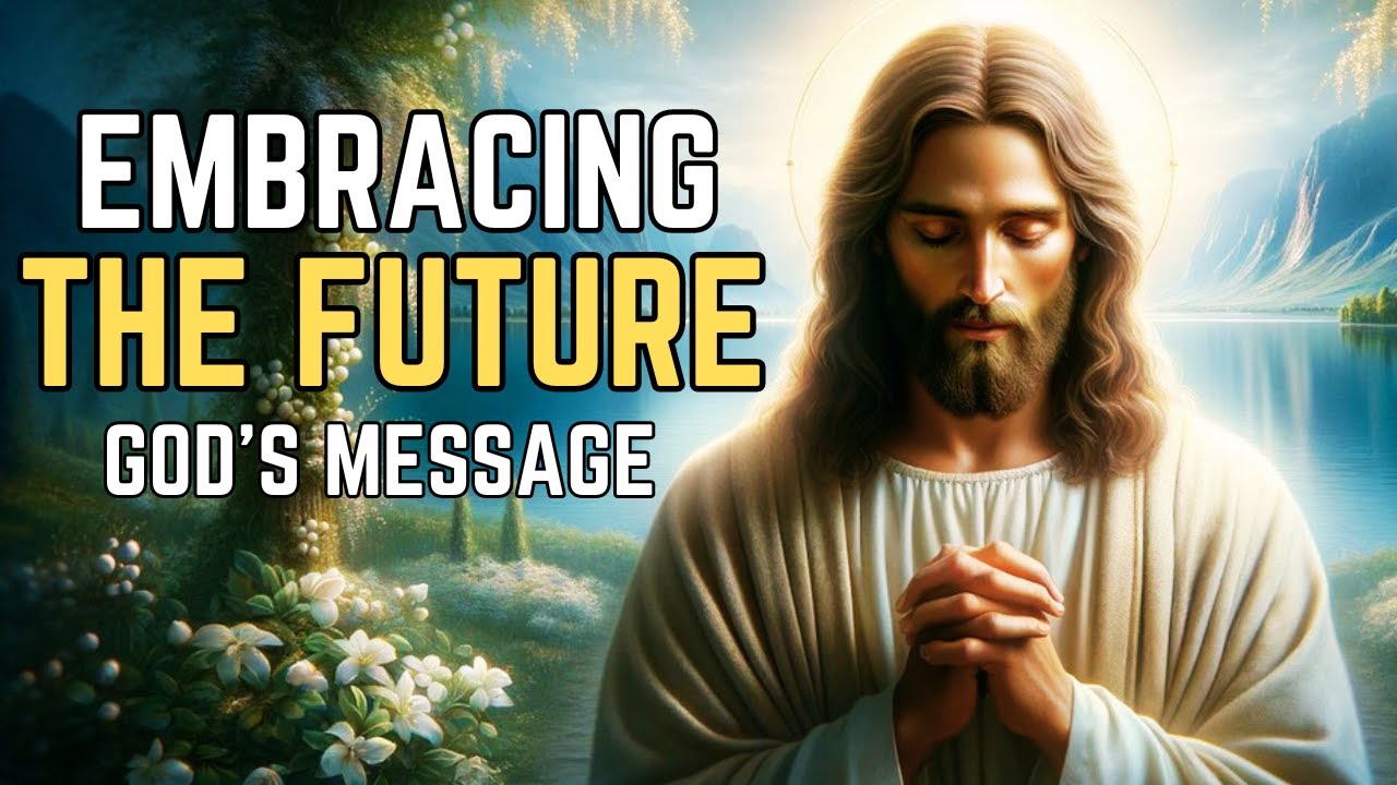 Embracing the Future — Today's Message from God | God Message | # ...