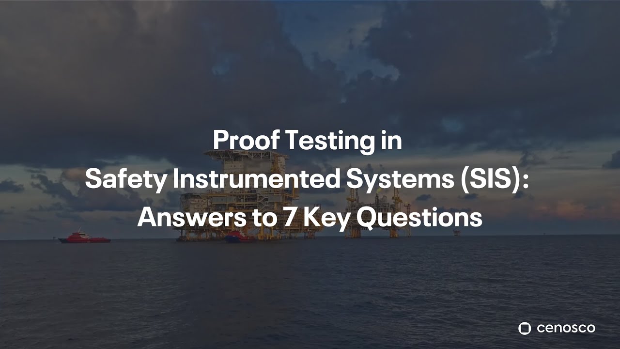 Proof Testing in Safety Instrumented Systems (SIS): Answers to 7 Key ...