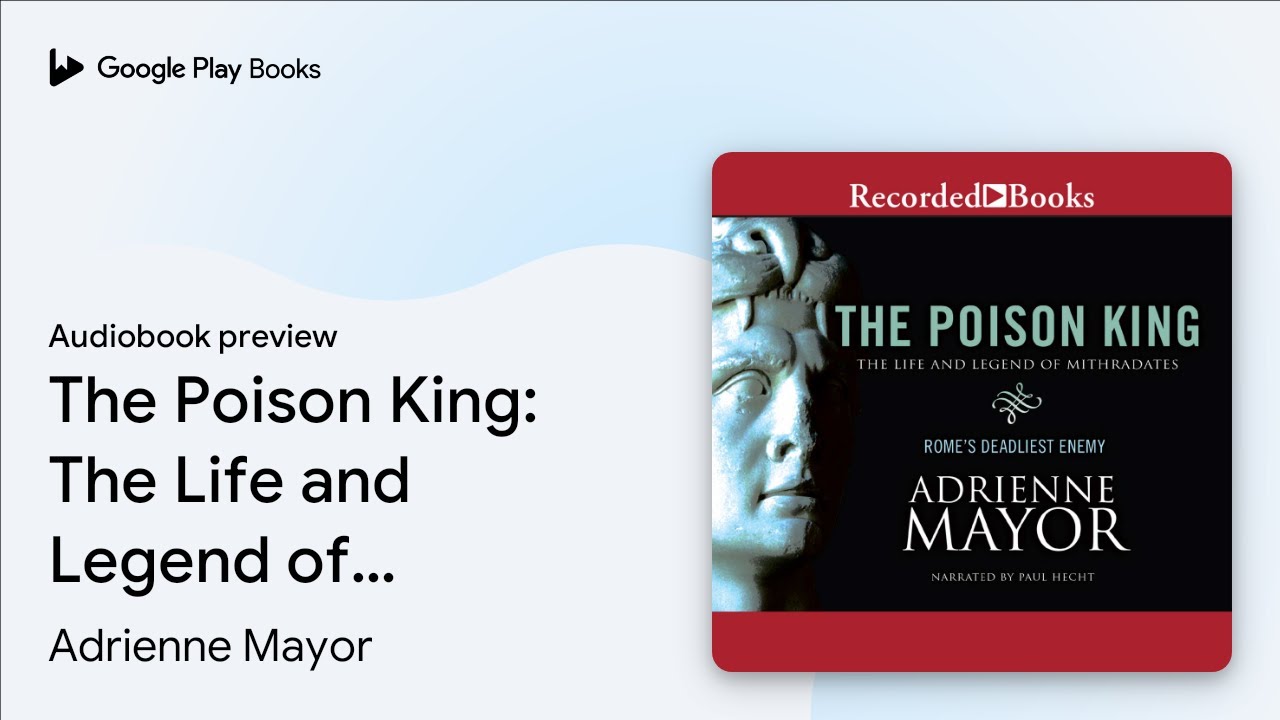 The Poison King: The Life and Legend of… by Adrienne Mayor · Audiobook ...