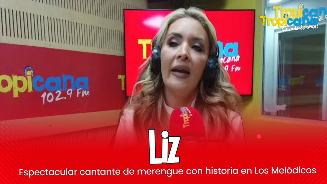 Liz: Espectacular cantante de merengue con historia en Los Melódicos ...