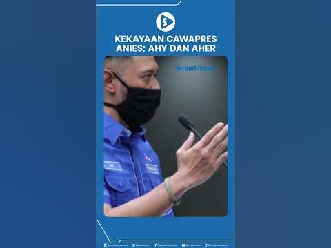 Harta Kekayaan Dua Tokoh yang Diusulkan Jadi Cawapres Anies, AHY dan Ahmad Heryawan - YouTube