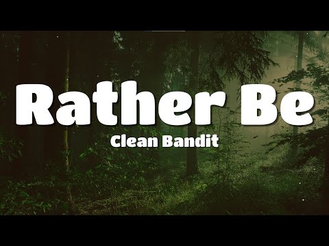 Clean Bandit - Rather Be (Lyrics) feat. Jess Glynne