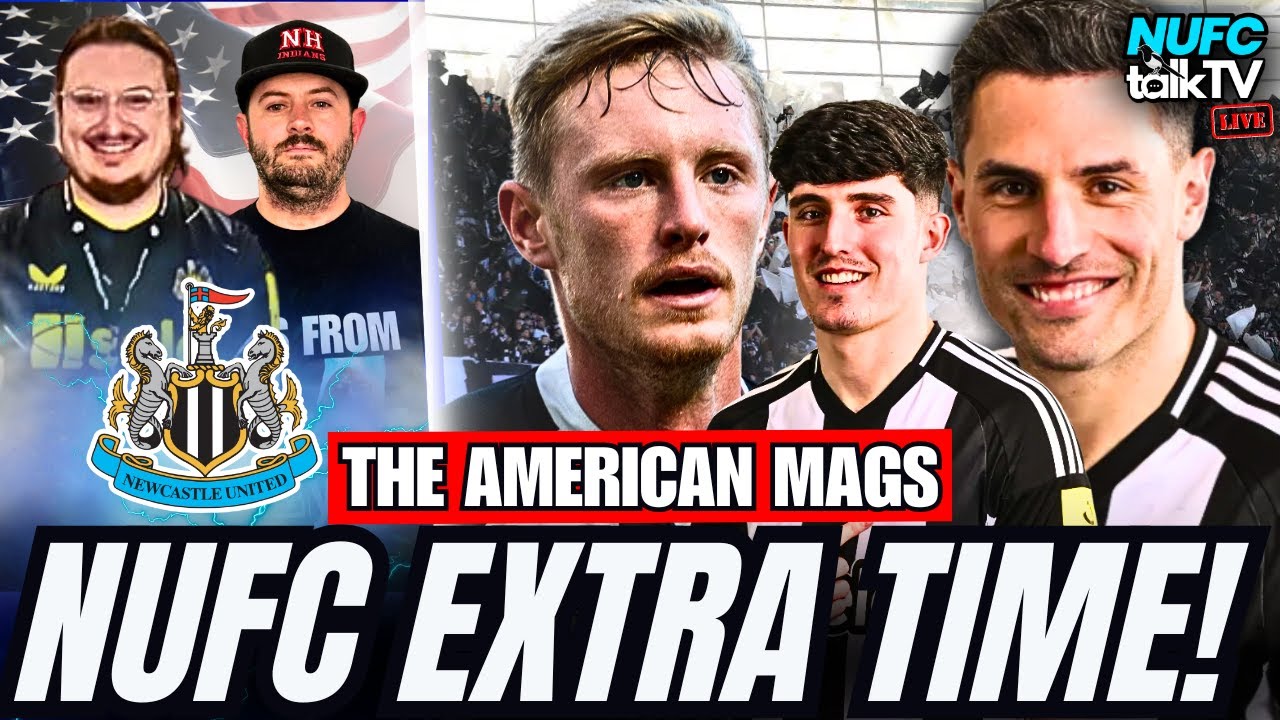 NUFC EXTRA TIME LIVE WITH JOSH & BEN 'THE AMERICAN MAGS' - YouTube