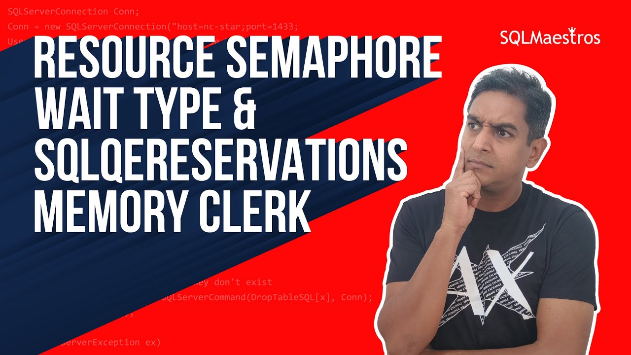 Resource Semaphore Wait Type And Sqlqereservations Memory Clerk By Amit Bansal Youtube