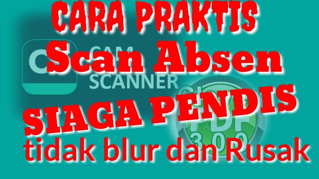 Cara Praktis Scan Absen SIAGA PENDIS tidak Rusak dan Blur - YouTube