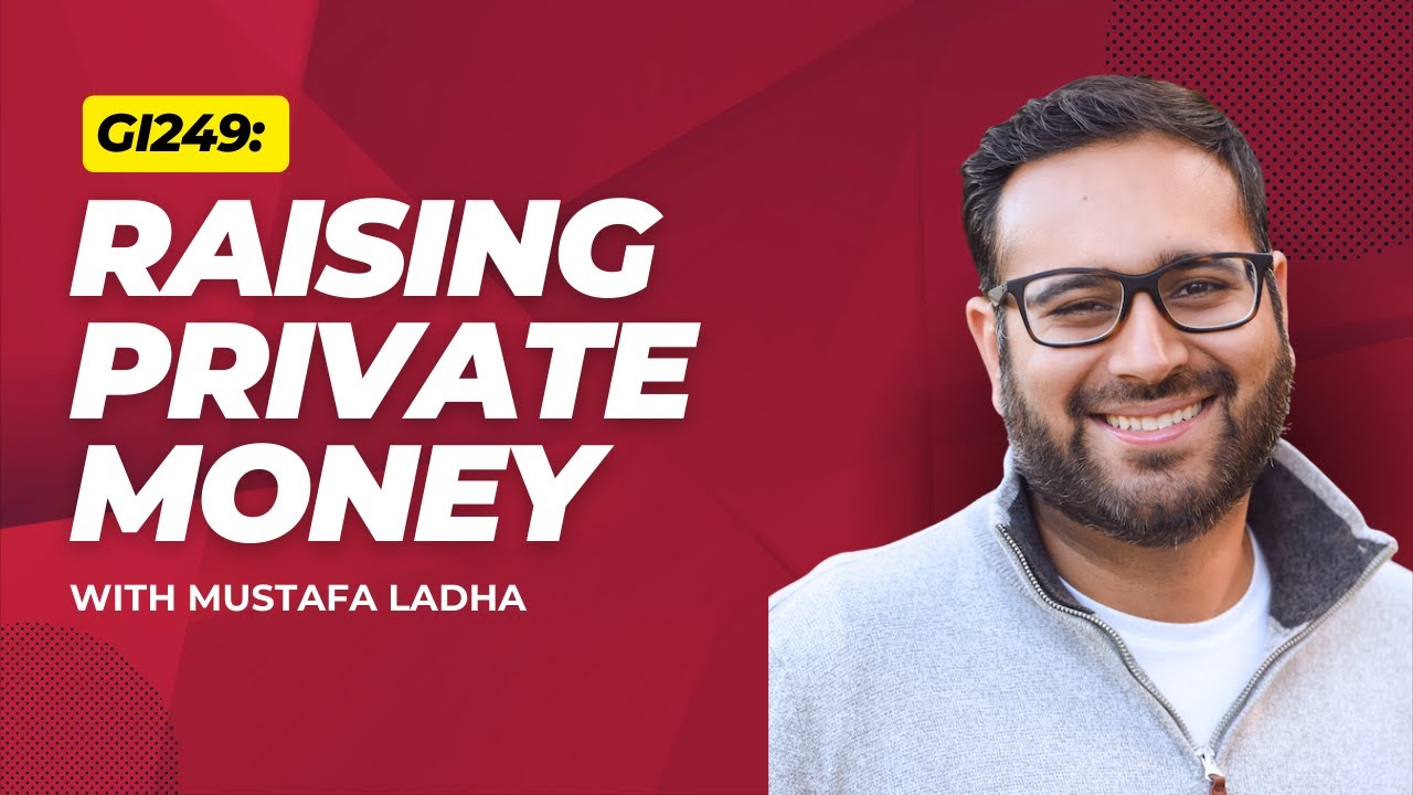 GI249: Raising Private Money with Mustafa Ladha - YouTube