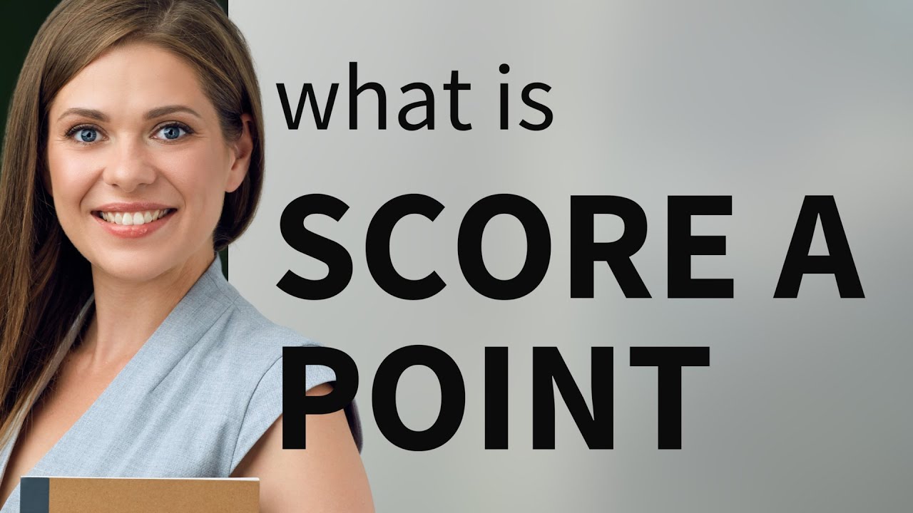 Understanding the Phrase "Score a Point" in English - YouTube