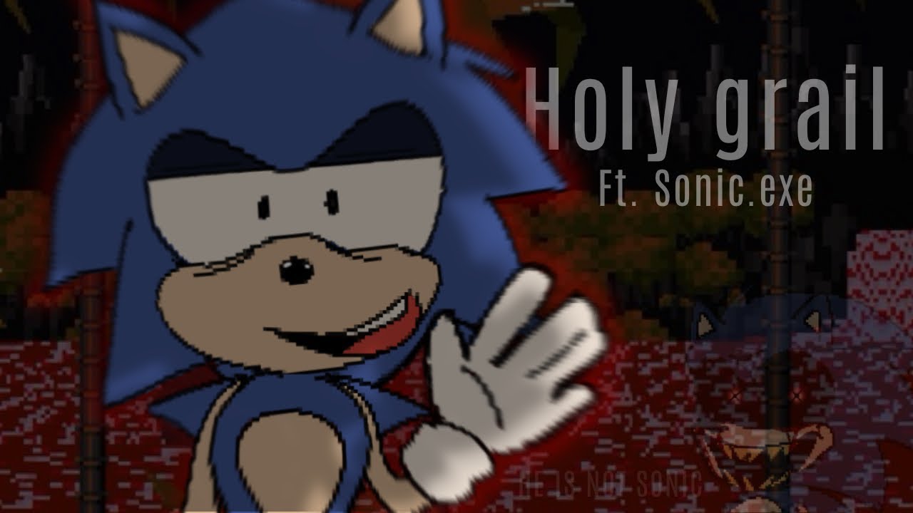 I feel like the holy grail! | Sonic.exe | Animation meme? - YouTube
