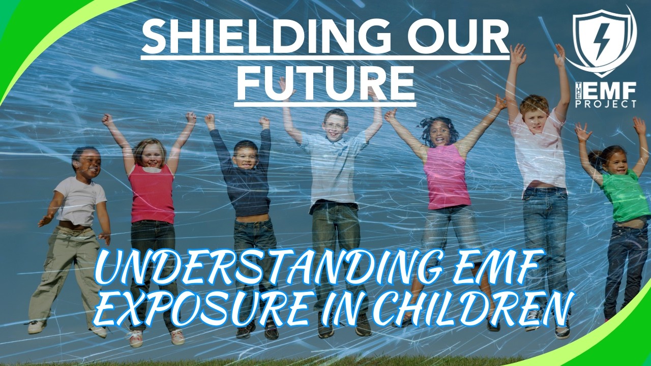 Shielding Our FUTURE: Understanding EMF Exposure in CHILDREN - YouTube