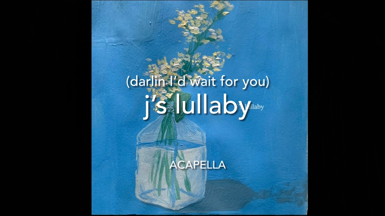 Delaney Bailey - j’s lullaby (darlin I’d wait for you) | Vocals Only ...