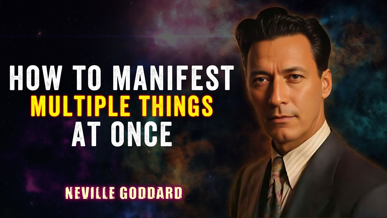 HOW TO MANIFEST MULTIPLE THINGS AT ONCE '' - NEVILLE GODDARD - YouTube