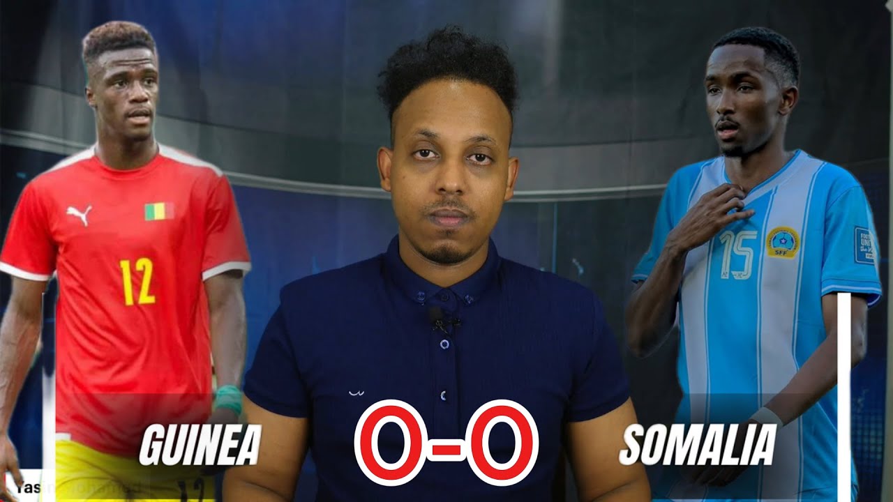 Somalia 0-0 Guine Qarankeena caawa bareejo guul u qalantay England iyo ...