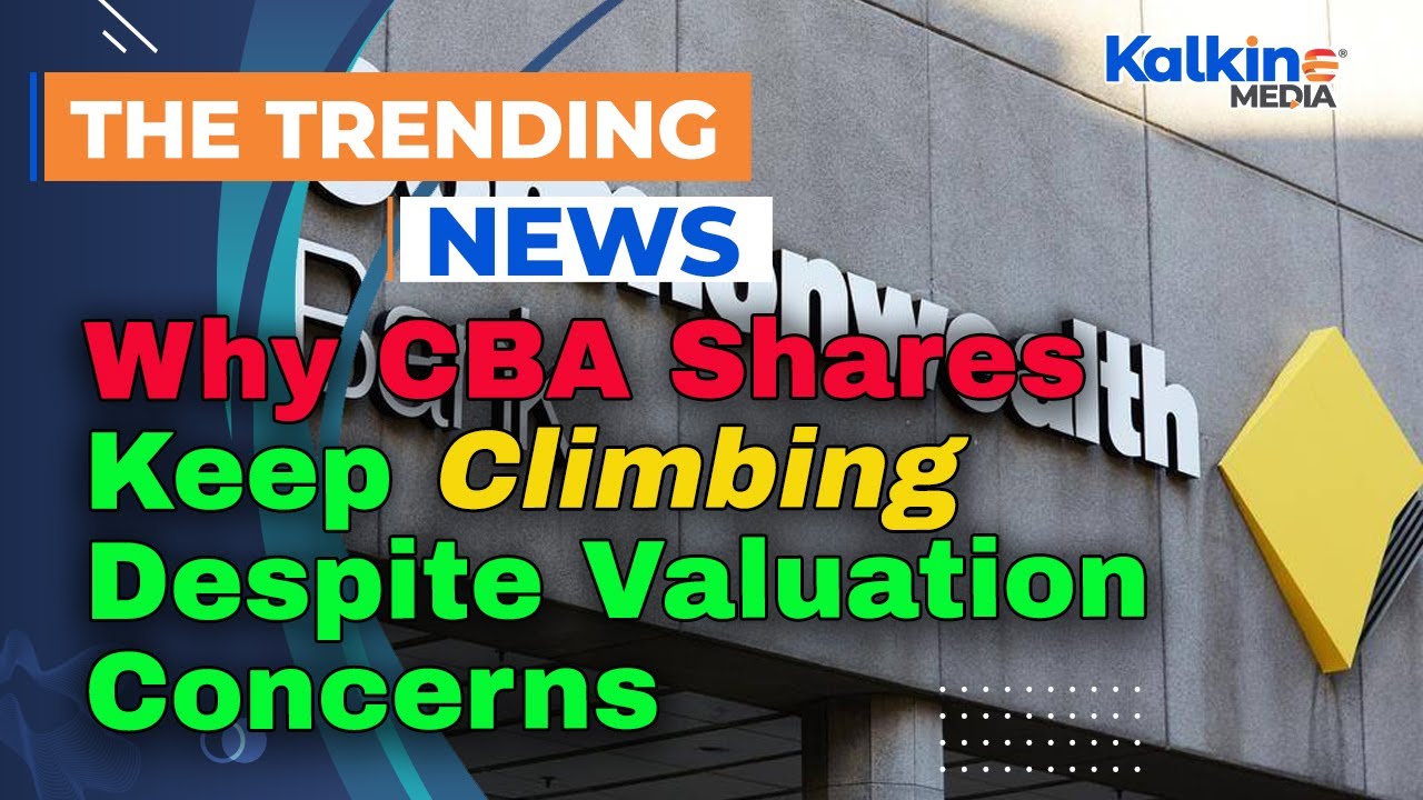 Why CBA Shares Keep Climbing Despite Valuation Concerns - YouTube