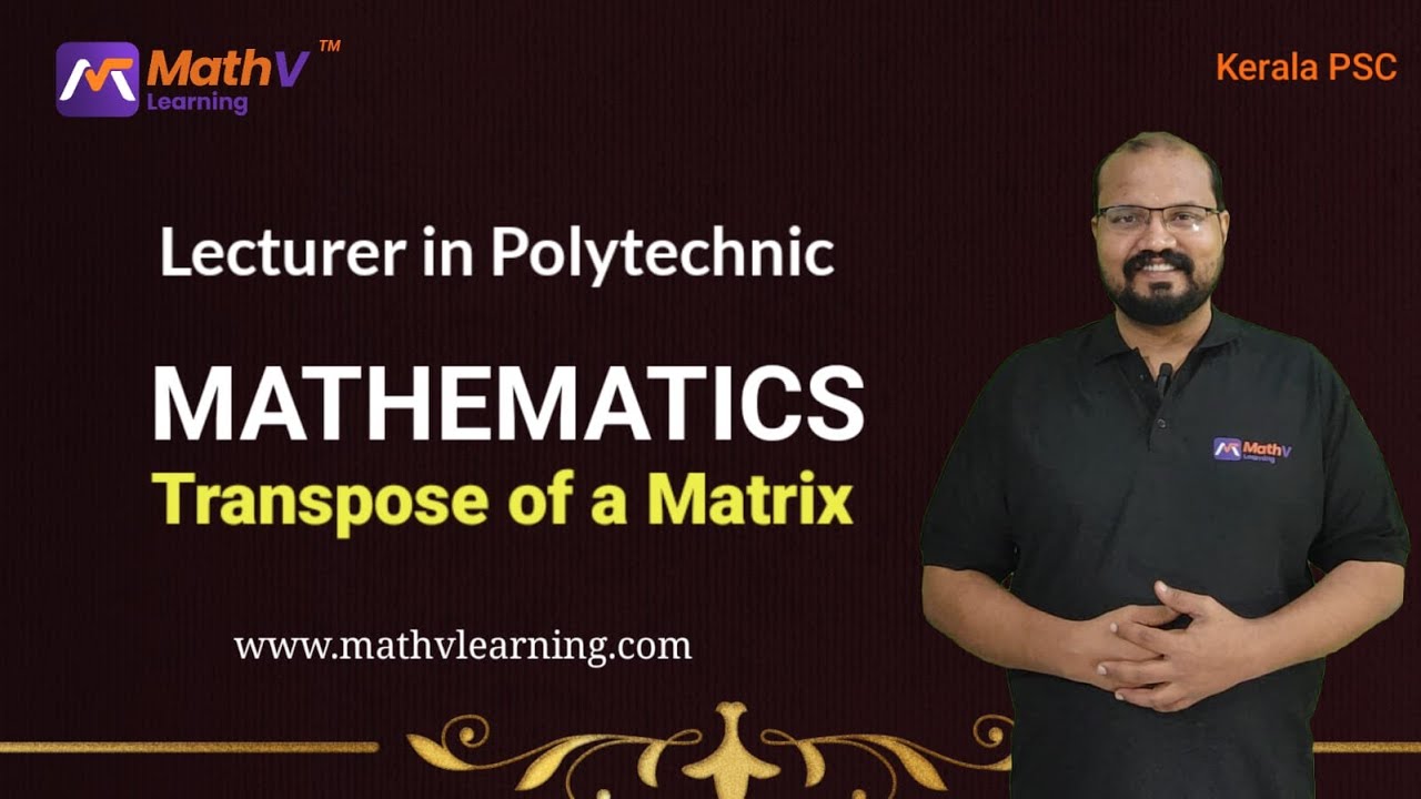 Transpose of a Matrix - Mathematics -Lecturer in Polytechnic - #keralapsc MathV Learning - YouTube