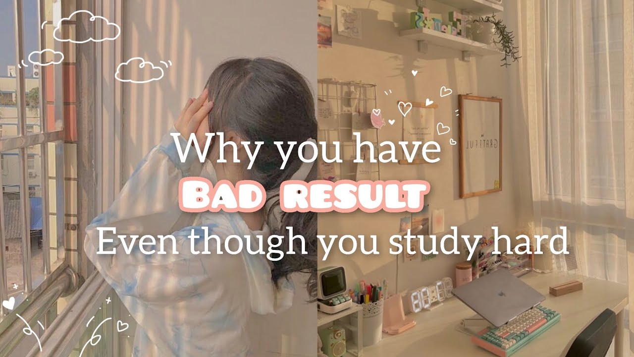 Reasons why you have bad result even though you study hard+solution 🌷 ...